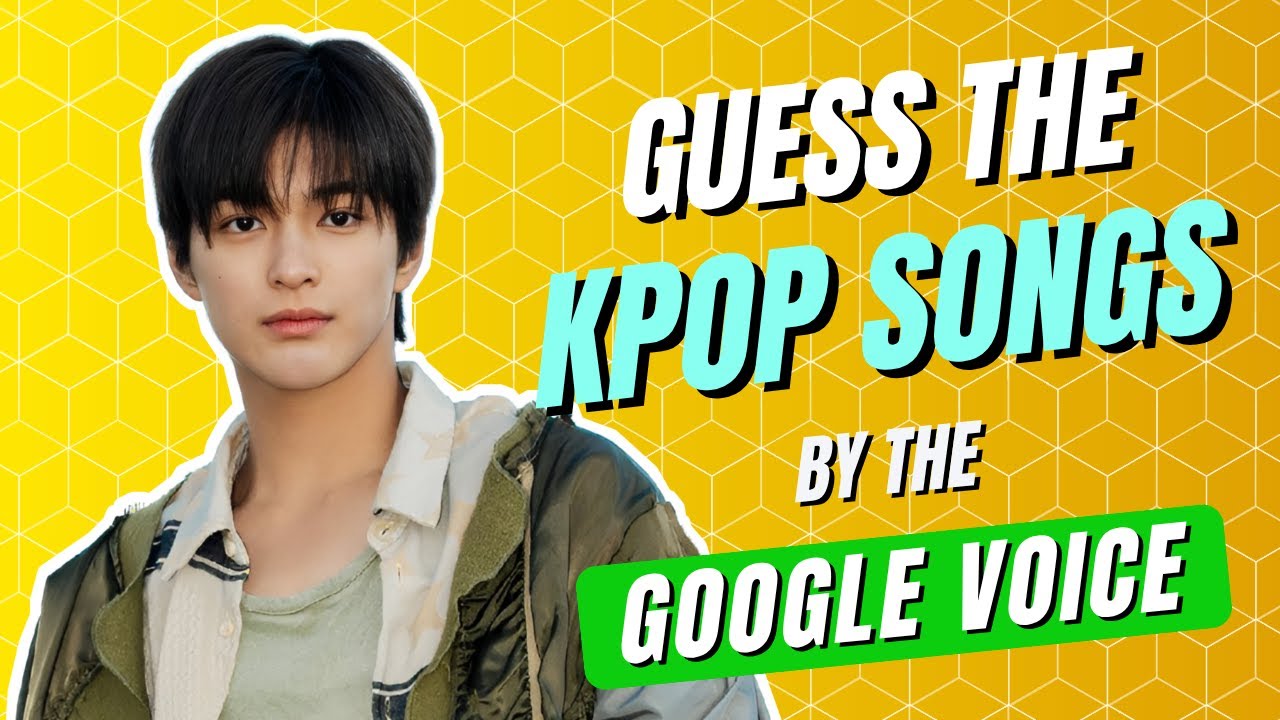 KPOP GAME | GUESS THE KPOP SONGS BY THE GOOGLE VOICE - YouTube