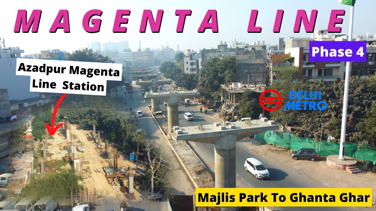 Delhi Metro Magenta Line Update : मजलिस पार्क से घंटा घर तक | Update ...