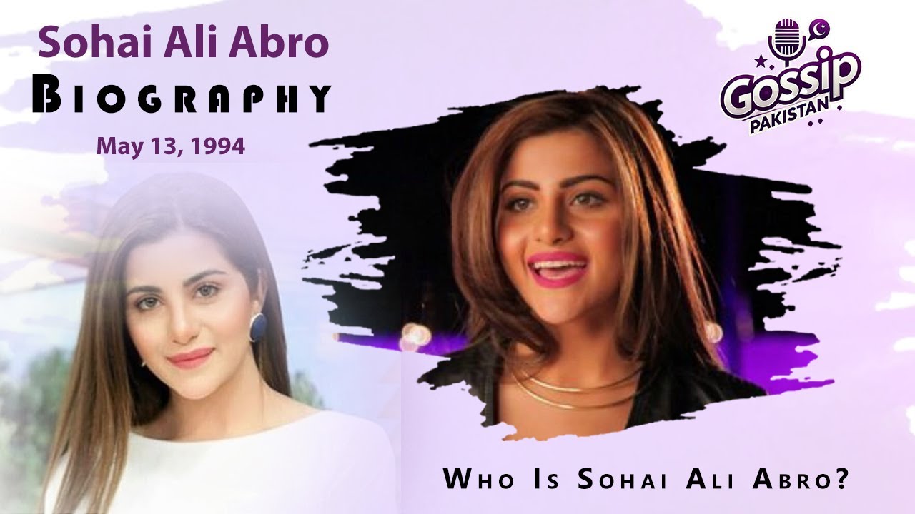 Sohai Ali Abro Biography, Age, Family, Dance, Dramas and Movies list ...