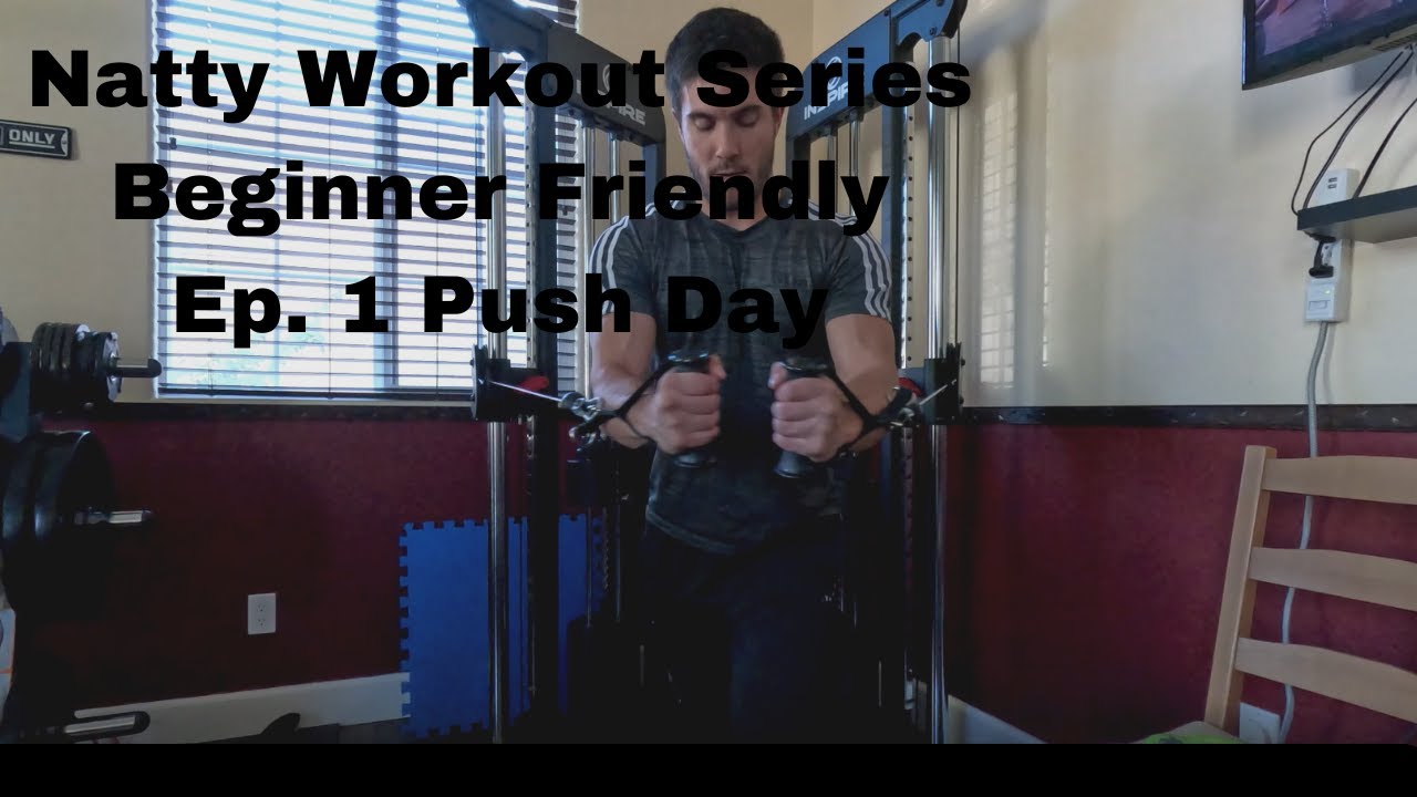 NATTY WORKOUT SERIES EP 1 PUSH DAY - YouTube