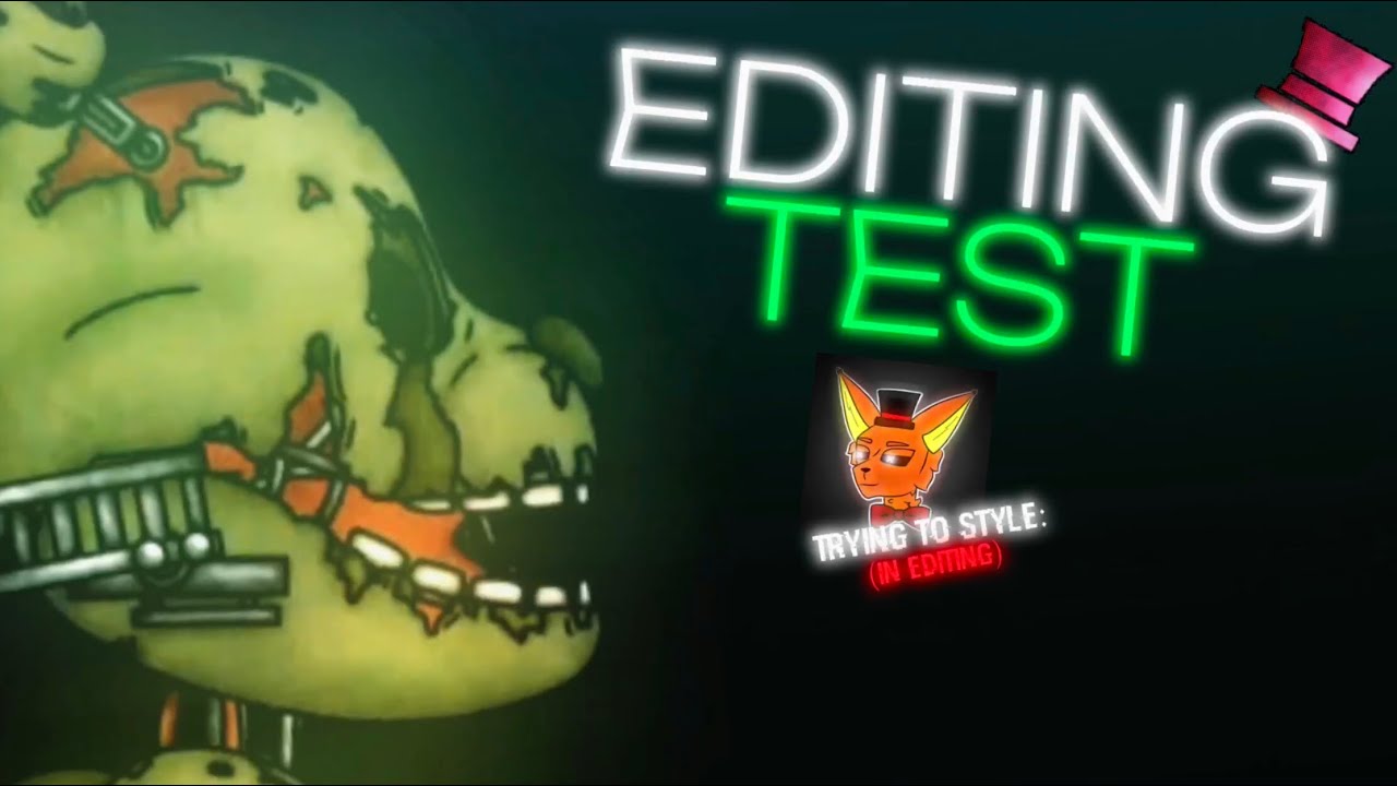 [DC2/FNaF] Editing Test + Trying To Edit Like @FireAnimatorBlend | Я ...