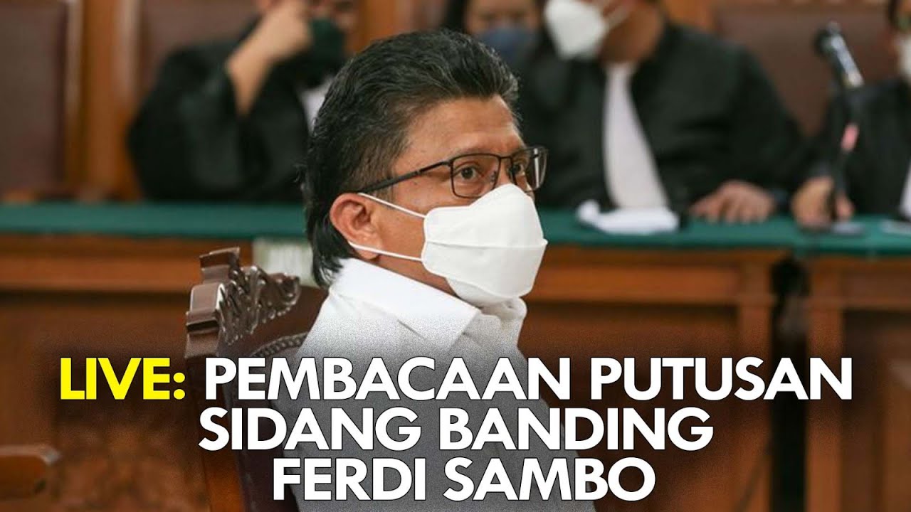 LIVE 🔴 BREAKING NEWS! PUTUSAN SIDANG BANDING. FERDI SAMBO TETAP DIVONIS ...