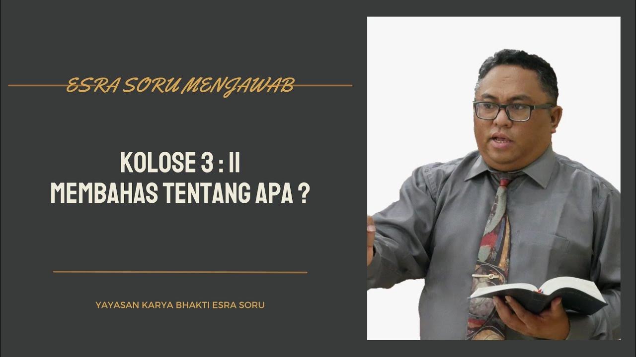 PDT. ESRA ALFRED SORU : KOLOSE 3 : 11 MEMBAHAS TENTANG APA ? - YouTube
