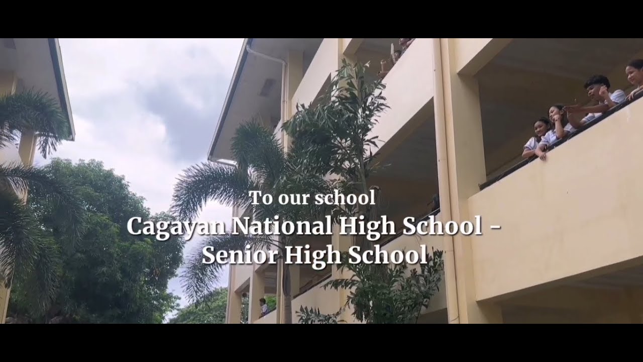 PROMOTIONAL VIDEO: CAGAYAN NATIONAL HIGH SCHOOL - SENIOR HIGH SCHOOL ...