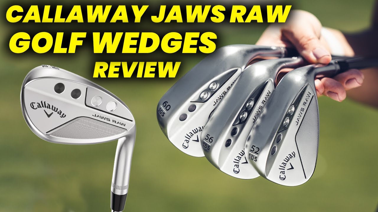 Callaway Jaws Raw golf wedges review 2024: Are They the Best Wedges on ...