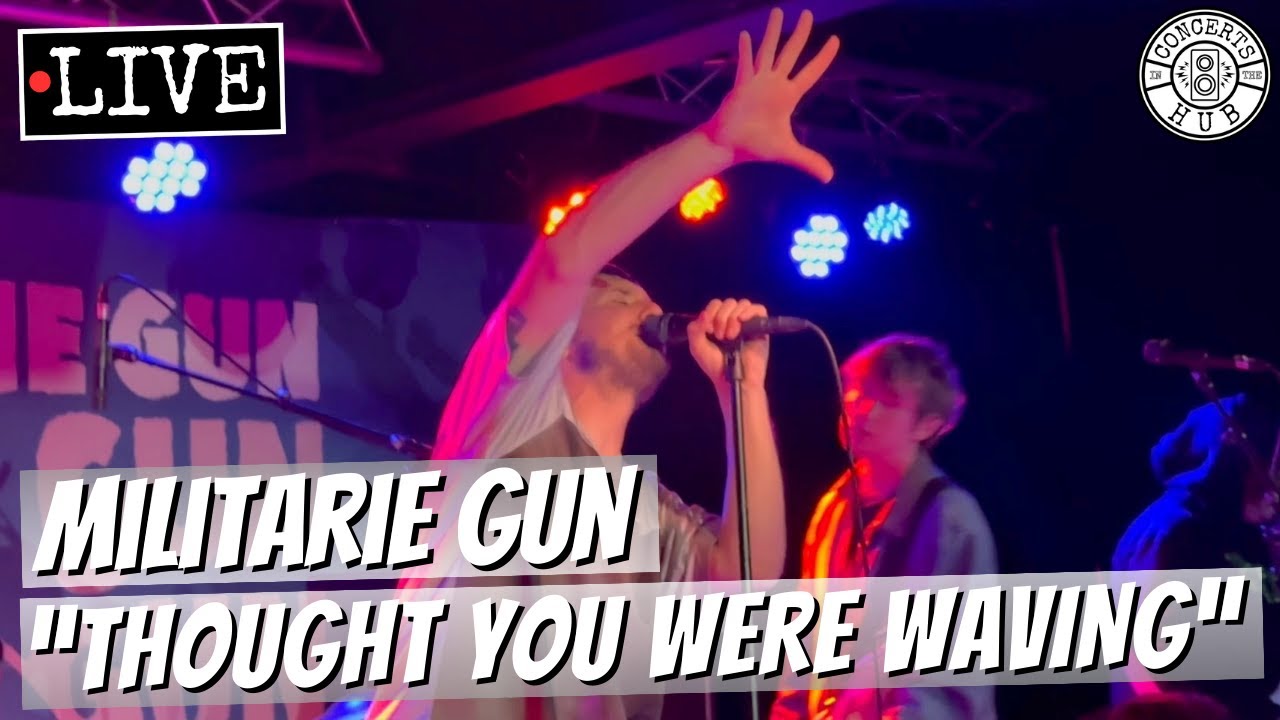 Militarie Gun "Thought You Were Waving" LIVE (New/Unreleased Song ...