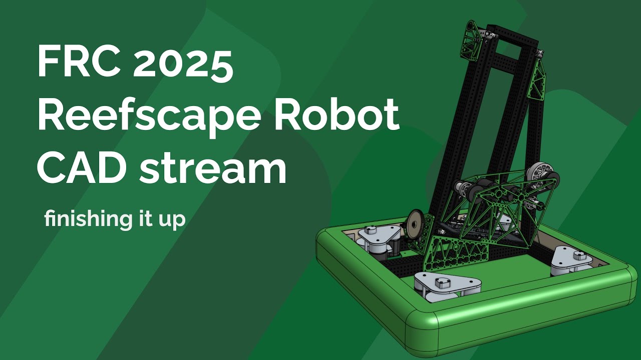 2025 Reefscape Robot CAD Speedrun - Finishing it up - YouTube