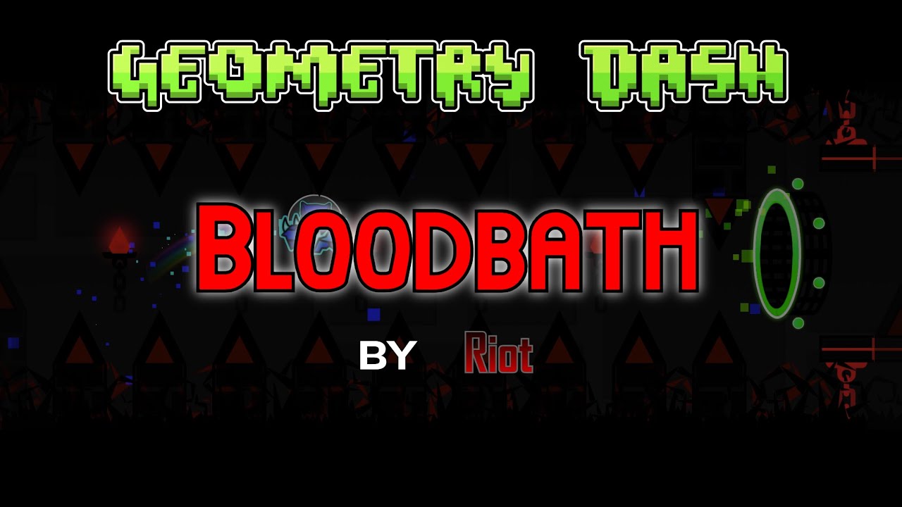 Bloodbath by Riot | Geometry Dash (Completion Only) - YouTube