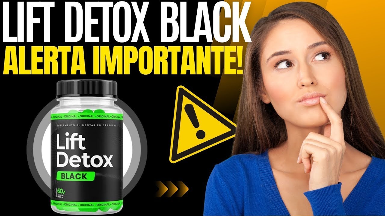 LIFT DETOX BLACK - É BOM? LIFT DETOX BLACK FUNCIONA? LIFT DETOX CAPS EMAGRECE? - YouTube