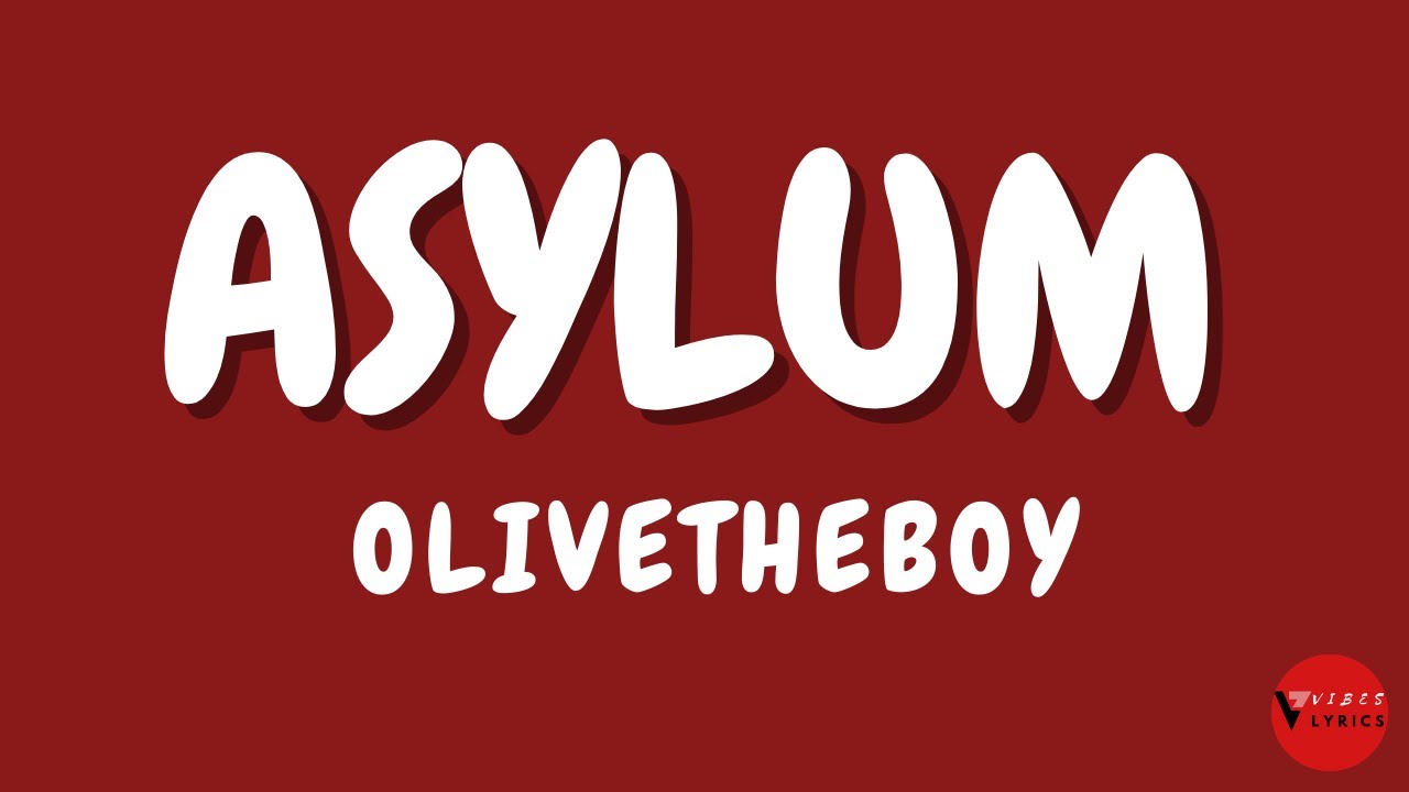 Olivetheboy Asylum Lyrics - YouTube