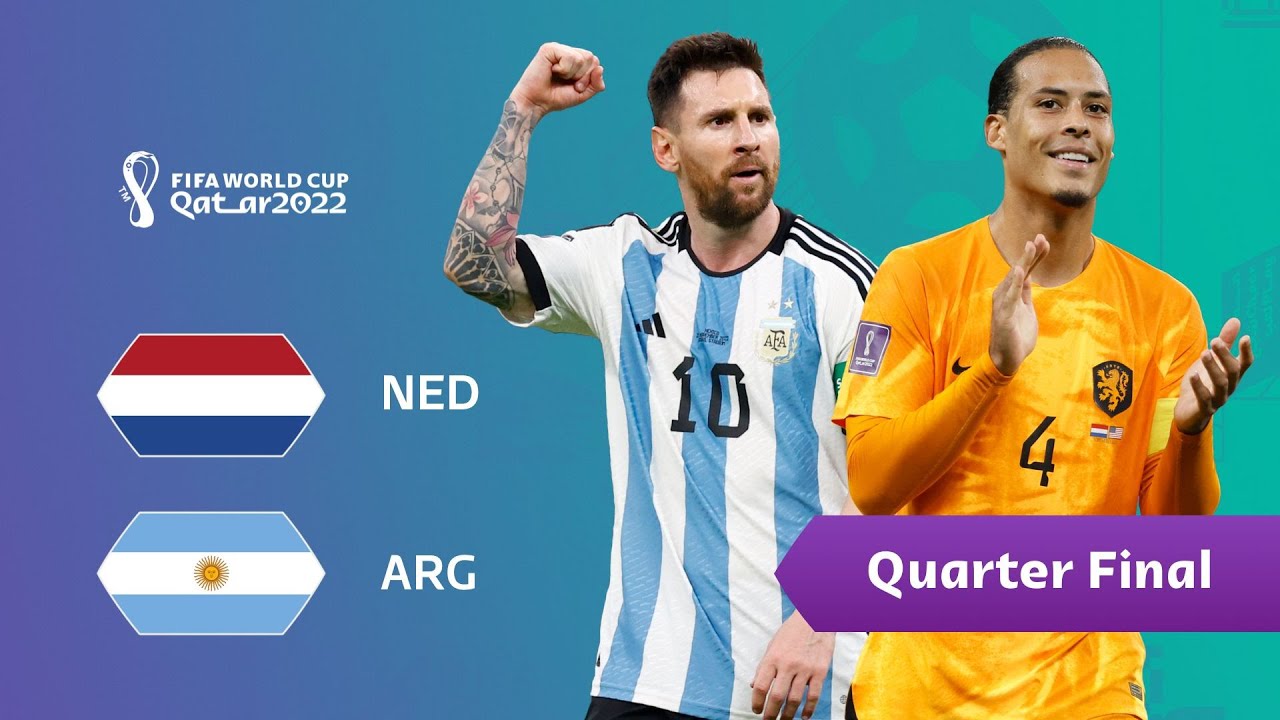 World Cup 2022 Qatar Quarter Finals | Netherlands vs Argentina | NED vs ...