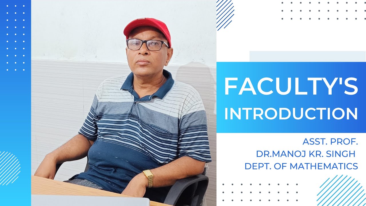 Asst.Prof. Dr. Manoj Kumar Singh | Faculty's Introduction | B.C.E ...