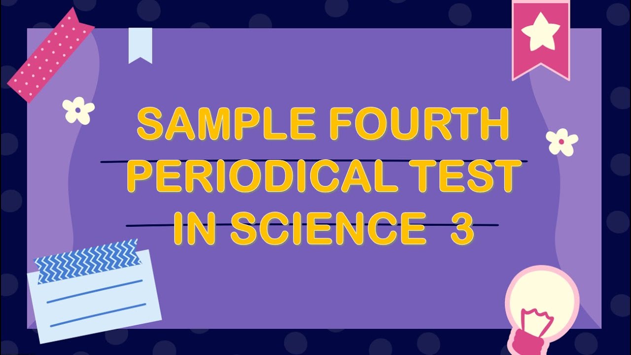 SAMPLE FOURTH PERIODICAL TEST IN SCIENCE GRADE 3 - YouTube