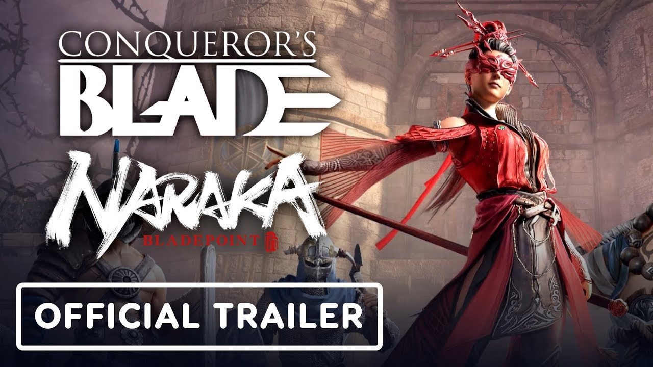 Conqueror's Blade x Naraka Bladepoint - Official Collaboration Trailer ...