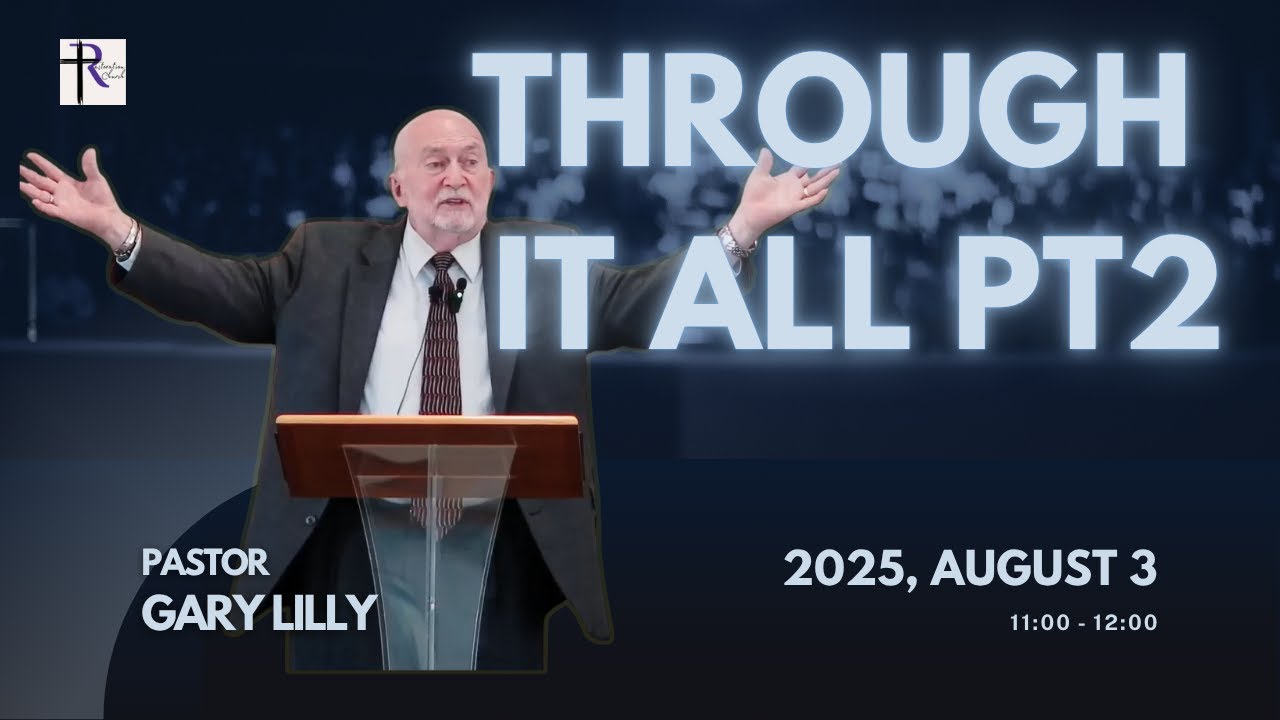 Through It All Pt2 | Pastor Gary Lilly | 8/3/2025 - YouTube