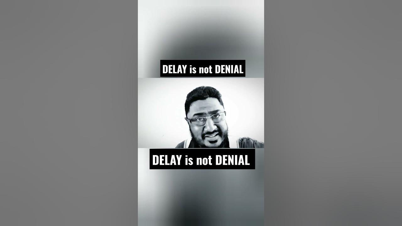 DELAY Is Not DENIAL YouTube delay-is-not-denial-youtube