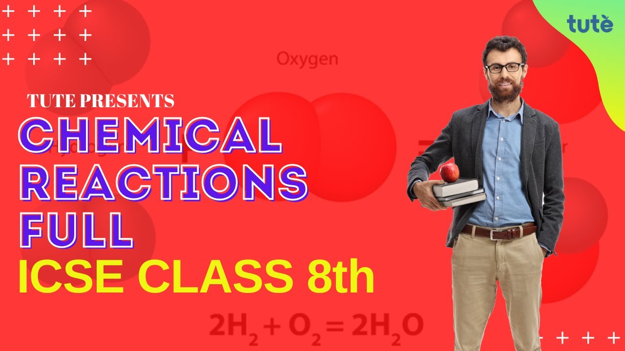 Chemical Reactions CLASS 8 ICSE CHEMISTRY Tute Education India chemical-reactions-class-8-icse-chemistry-tute-education-india