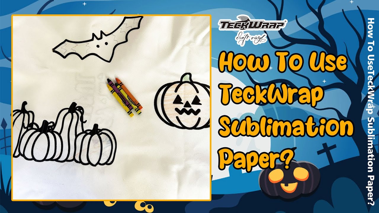Sublimation Paper For Halloween Craft Project | TeckWrap Easy DIY ...