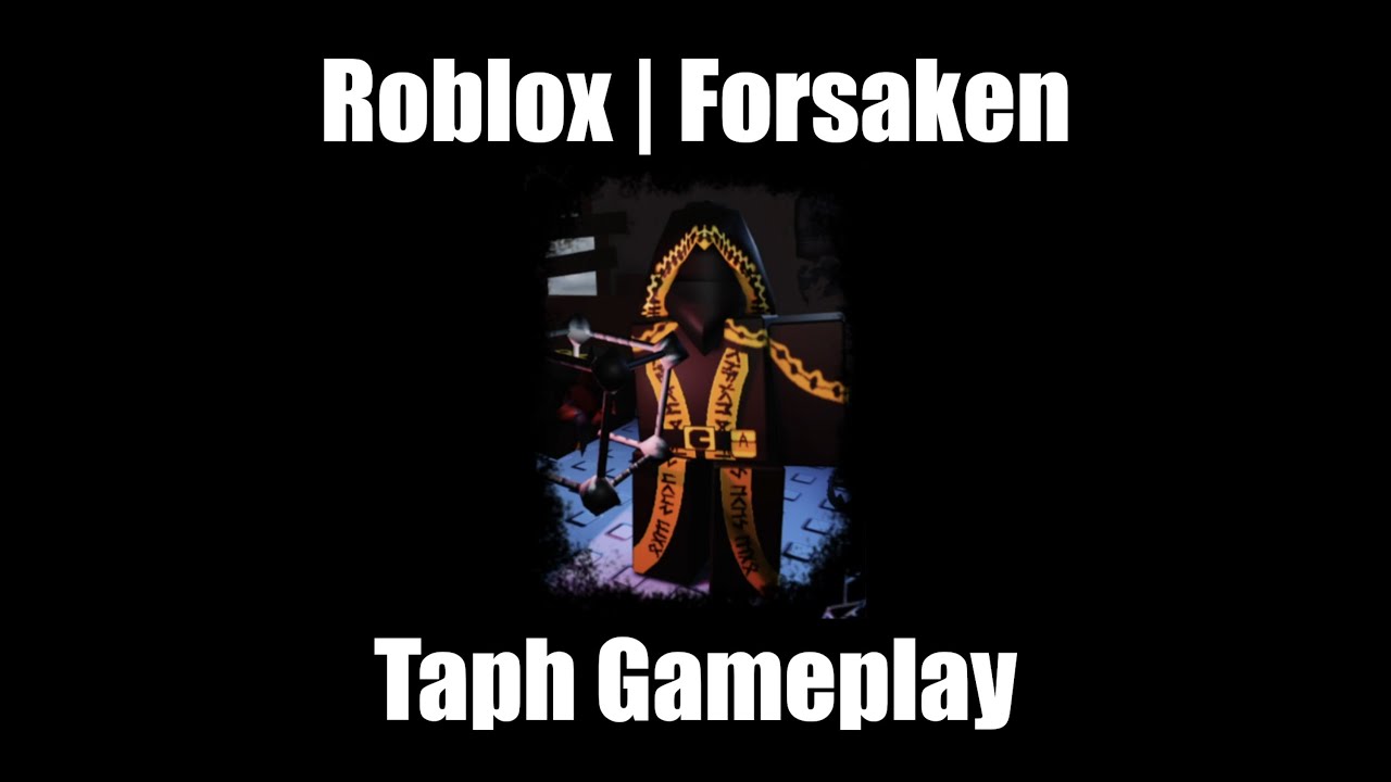 Roblox | Forsaken | Taph Gameplay - YouTube