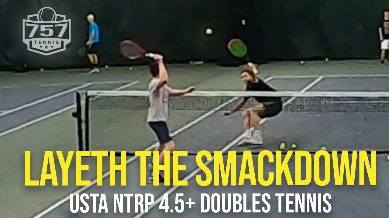 Layeth the Smackdown | 4 vs 3 NTRP 4.5+ Team Doubles Tennis Game | 757 ...