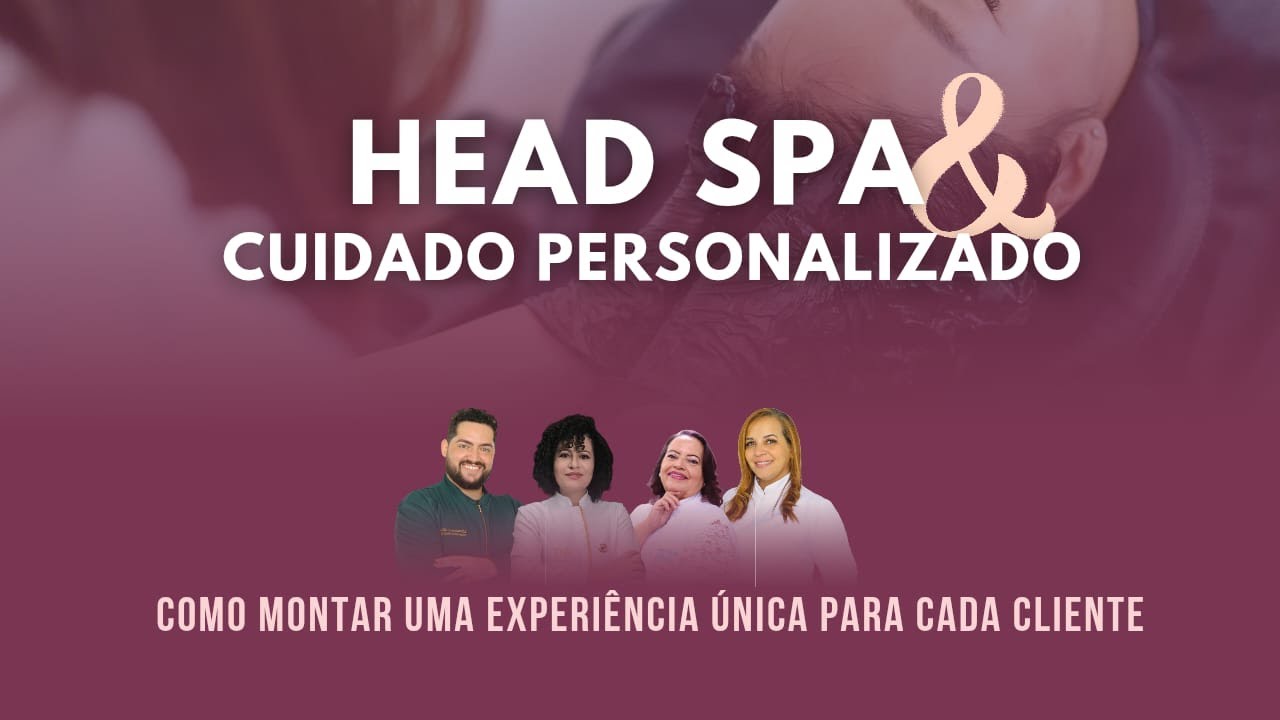 HEAD SPA & CUIDADO PERSONALIZADO 🌟Como Montar uma Experiência Única ...