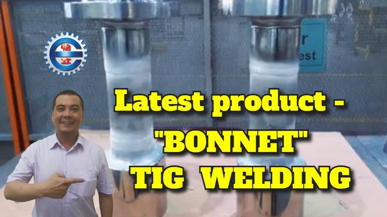 Announcement - our latest product 'Bonnet" Tungsten Inert Welding - YouTube