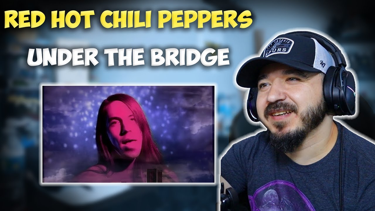 RED HOT CHILI PEPPERS - Under The Bridge | REACTION - YouTube