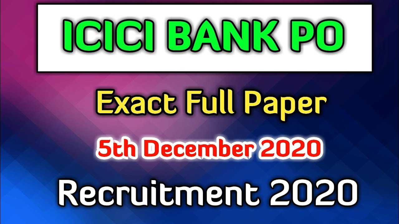 ICICI Bank PO Recruitment 2020 | Exact Full Paper | 5th Decemebr 2020 ...