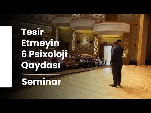 Təsir Etməyin 6 Psixoloji Qaydası - Seminar | 18 May 2025