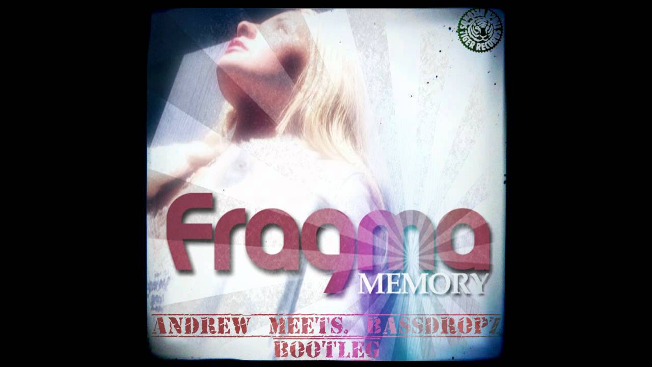 Fragma - Memory (Andrew Meets. BassDropz Bootleg) - YouTube