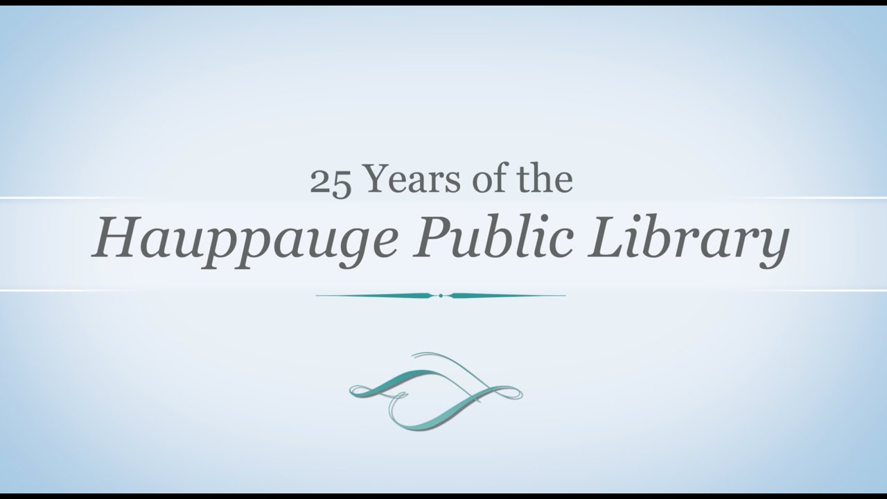 25 Years of the Hauppauge Public Library - YouTube