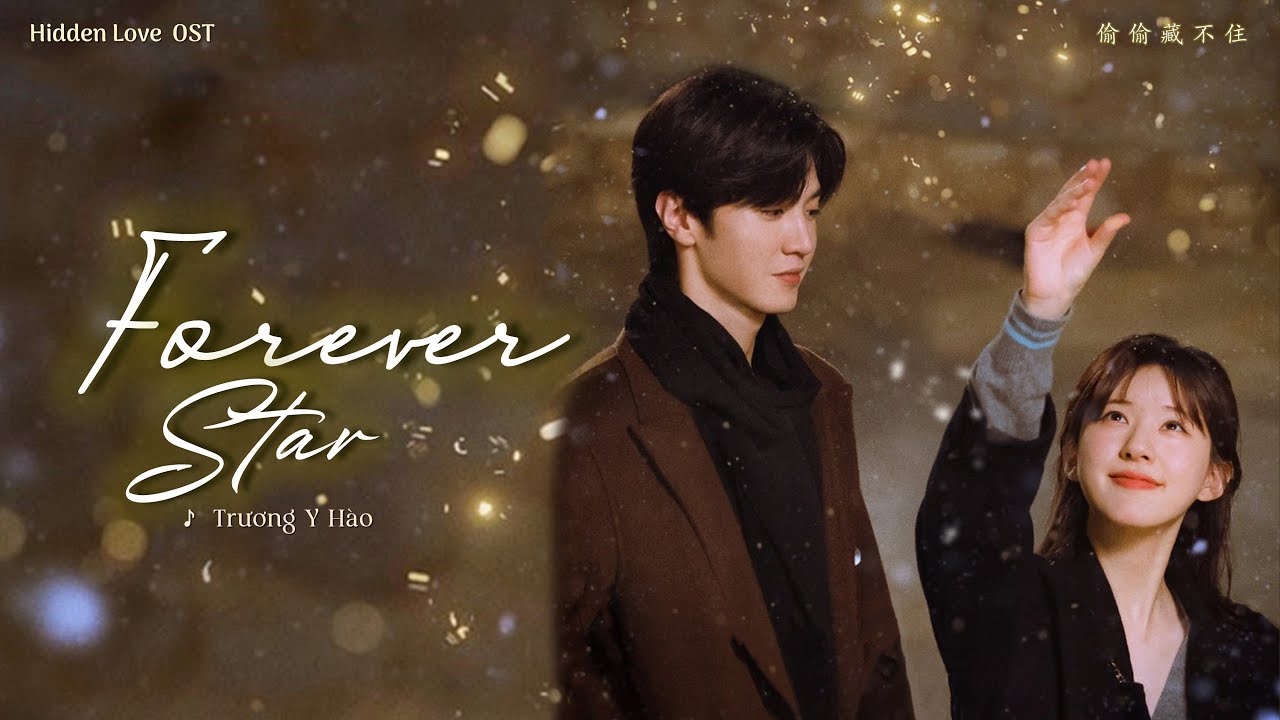 [Vietsub+Lyrics] Forever Star - Trương Y Hào (张洢豪) | OST Hidden Love ...