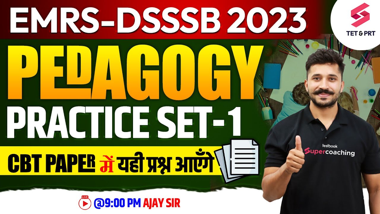 DSSSB/EMRS 2023 | Pedagogy Practice Set 1 | Pedagogy Questions For DSSSB/EMRS Exam | Ajay Sir ...