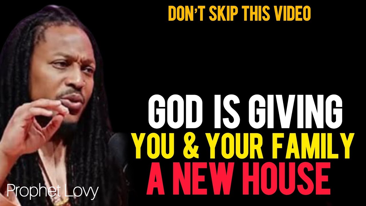 Stop Worrying : God Is Giving You and Your Family a New House| Prophet ...