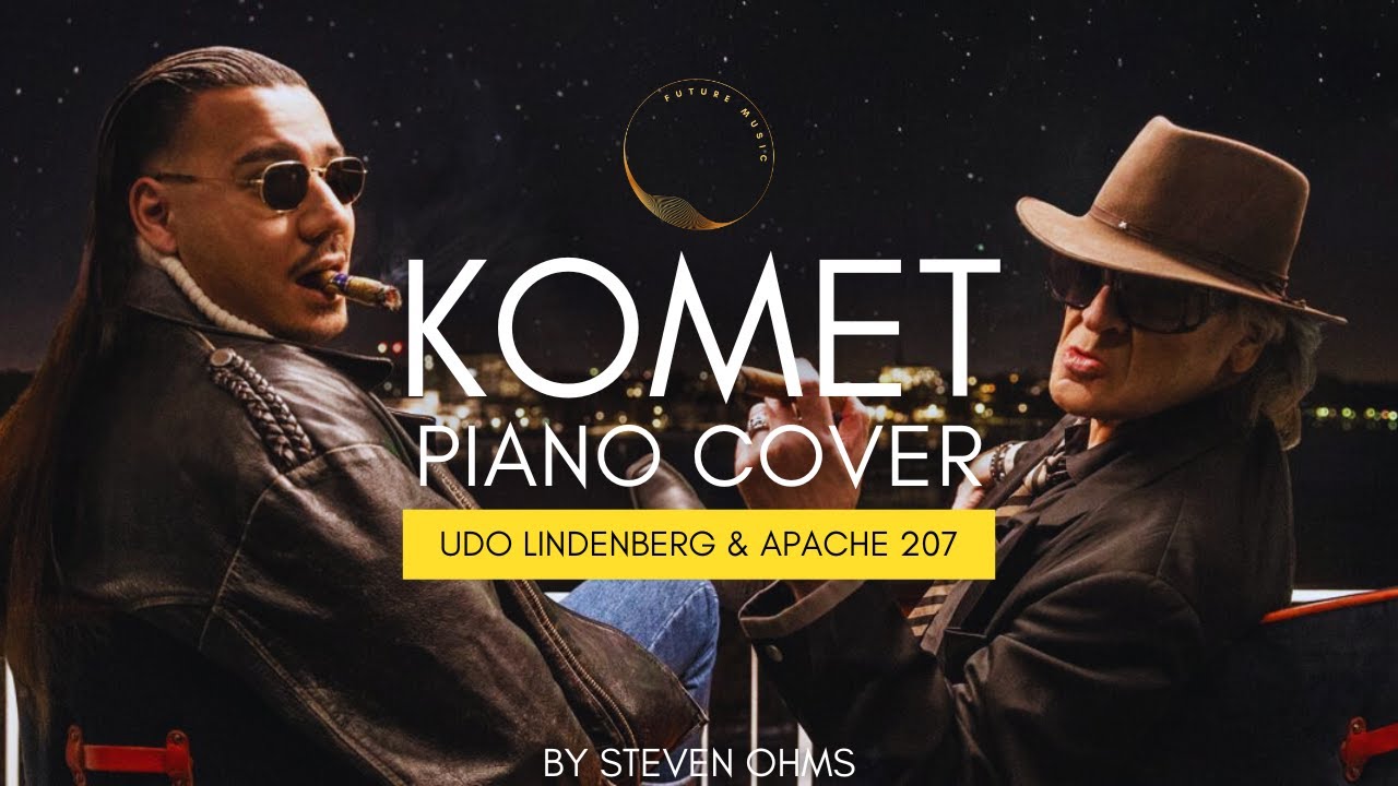 Udo Lindenberg & Apache 207 - Komet (Piano Cover) [By Steven Ohms] - YouTube