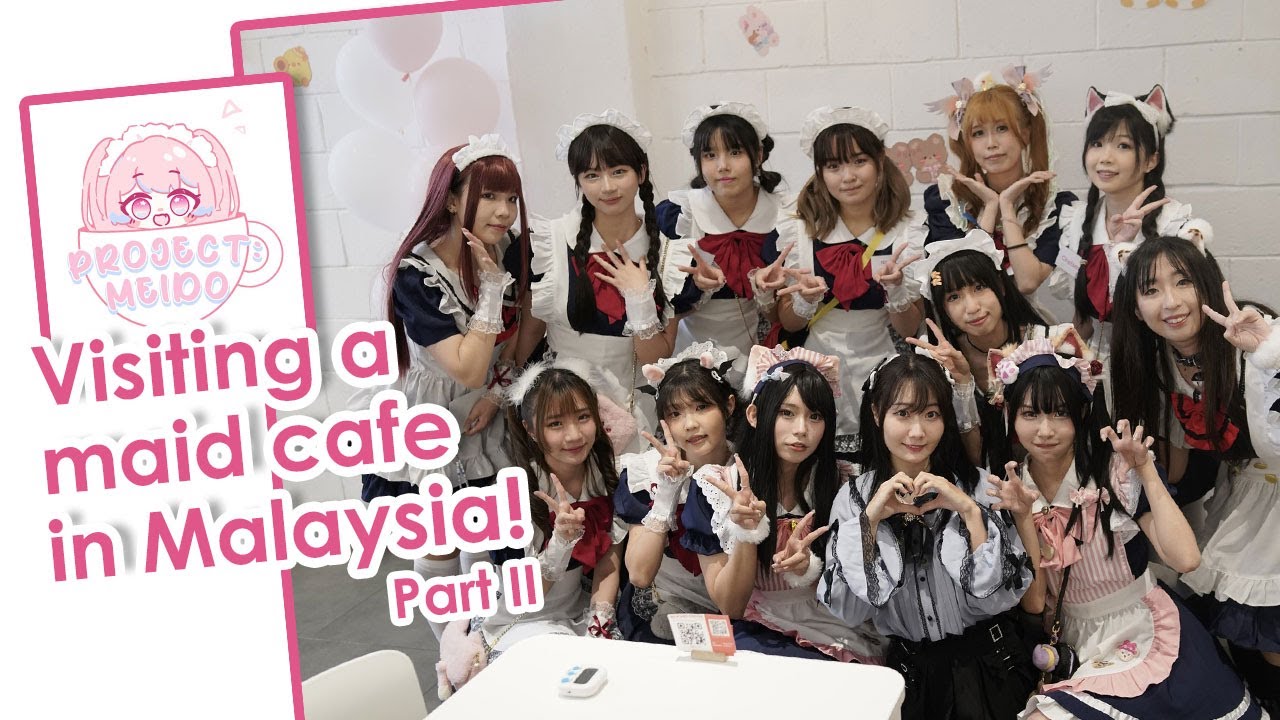 Visting a Maid Cafe in Malaysia! [Project:Meido] - Part 2 #Malaysia # ...
