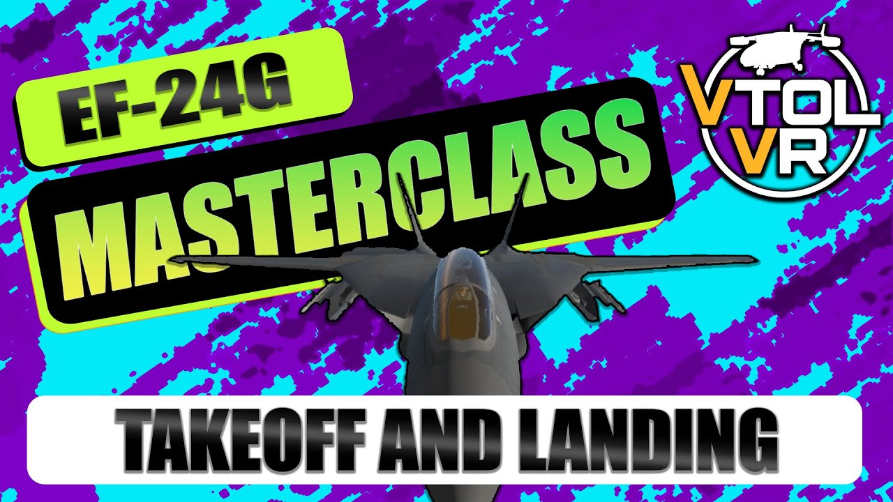 VTOL VR | EF-24G Masterclass | Takeoff and Landing - YouTube