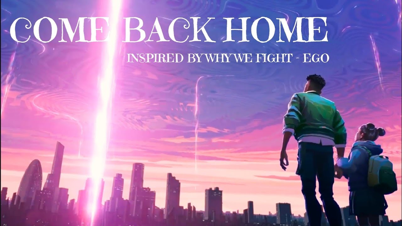 Come Back Home | Fanmade Valorant Song (Inspired by WHY WE FIGHT – EGO ...