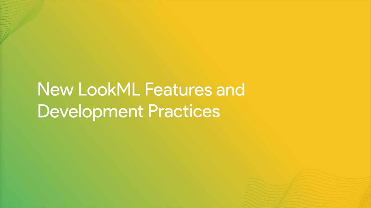 New LookML Features and Development Practices - YouTube