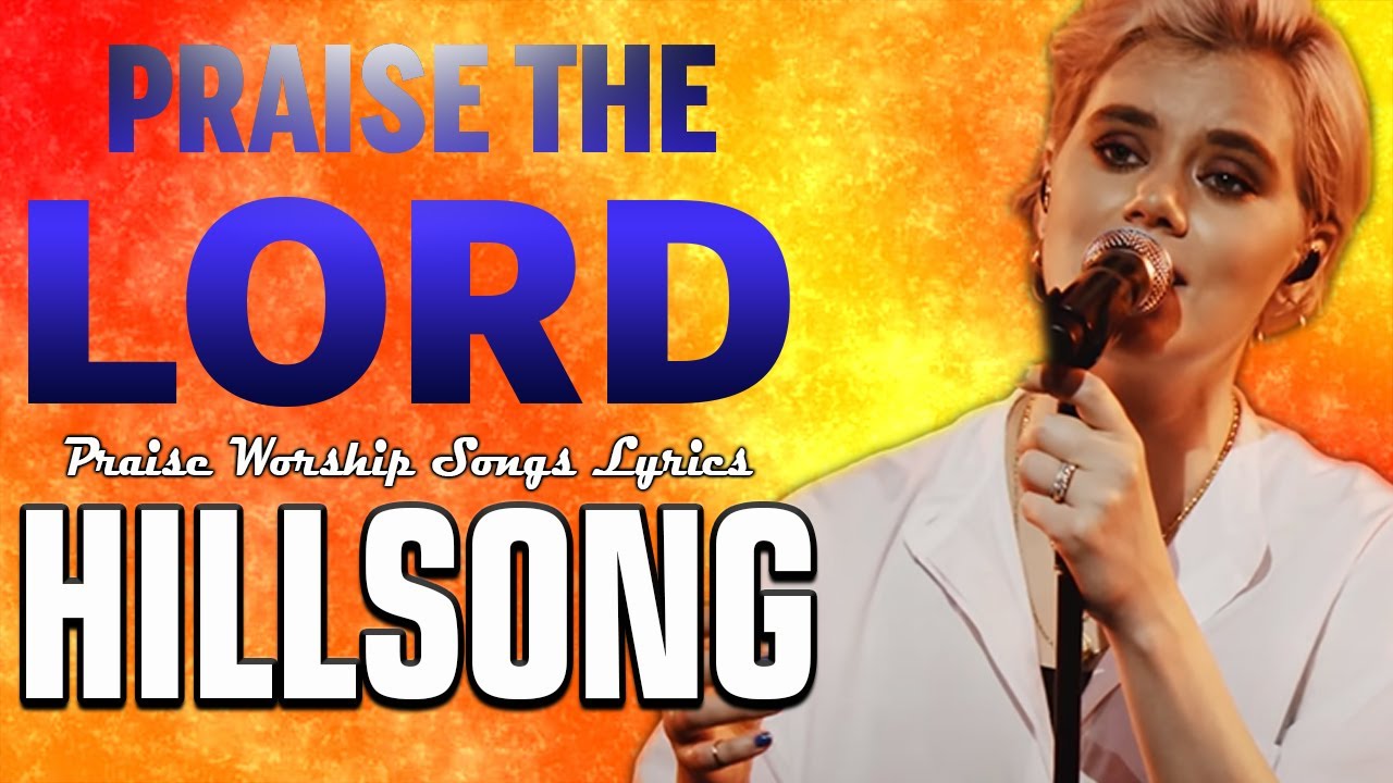 PRAISE THE LORD🙏Best Of Hillsong Worship Songs 2021 Playlist Lyrics 🙏 ...