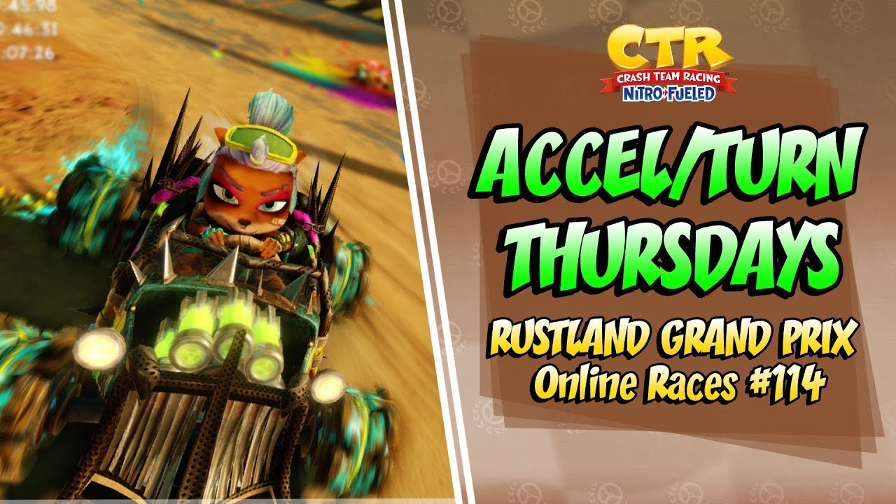 ACCEL / TURN THURSDAYS! RUSTLAND GP | CTR Nitro Fueled (CTRNF) Online Races #114 - YouTube