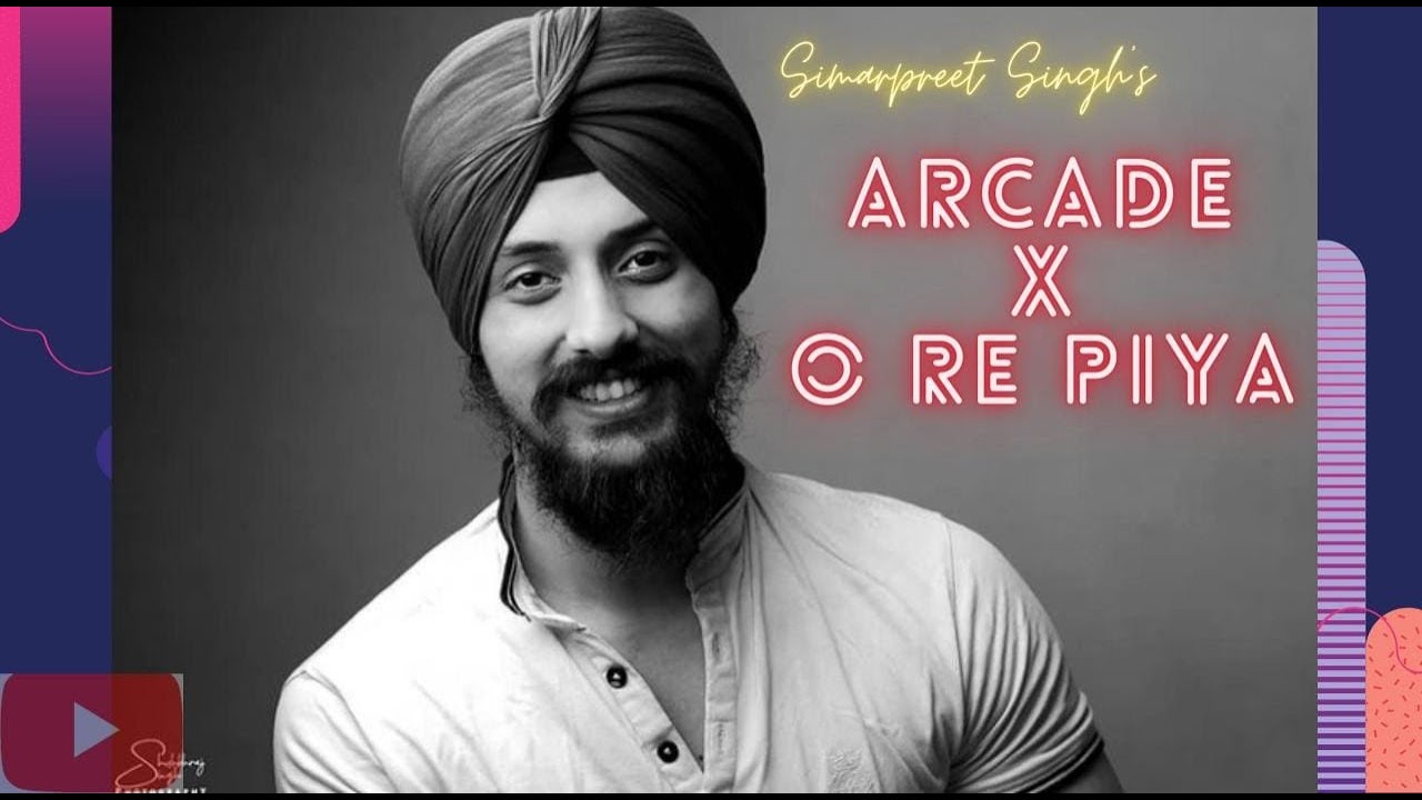Arcade X O re Piya | Simar Singh - YouTube