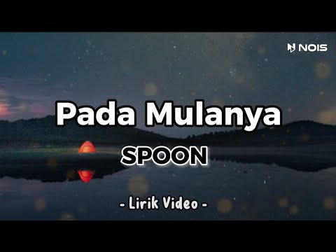 PADA MULANYA - SPOON ( LYRIC LAGU MALAYSIA ) - YouTube