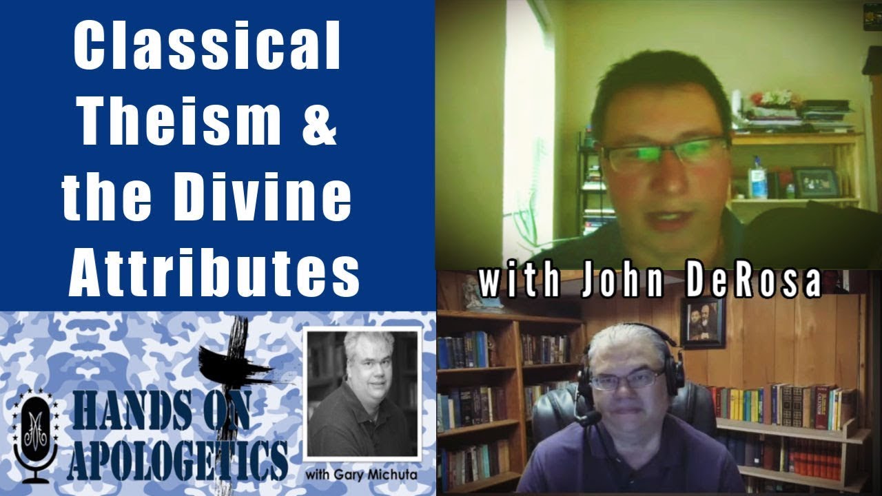 03 June 2020 John DeRosa - Classical Theism and the Divine Attributes ...
