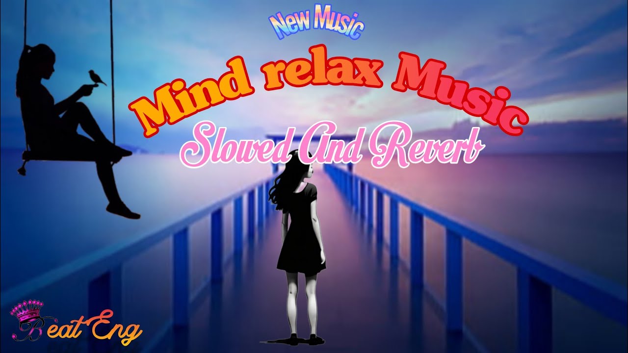 slowed and reverb english music | mind relax english music | long drive ...