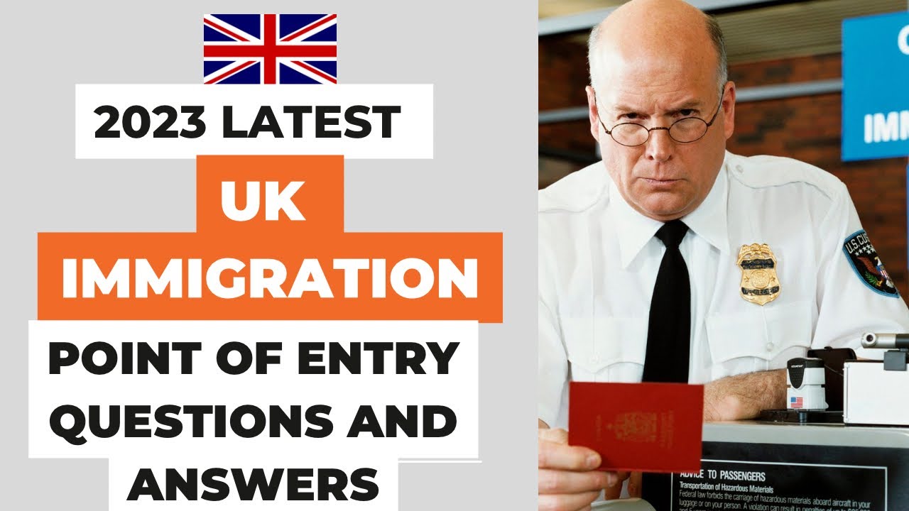 Latest 2023 UK point of entry questions and answers,Documents and tips ...