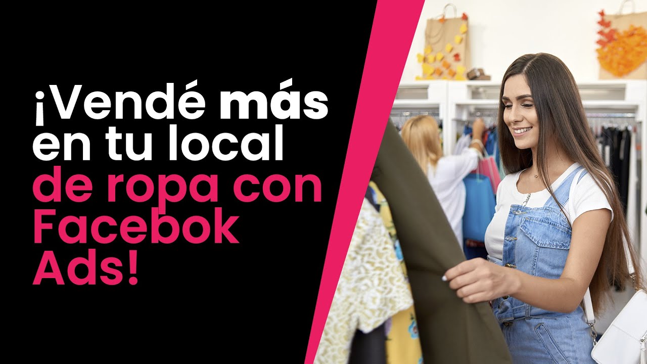 🚀 ¡Aumentá las ventas en tu local de ropa con Facebook Ads! - YouTube