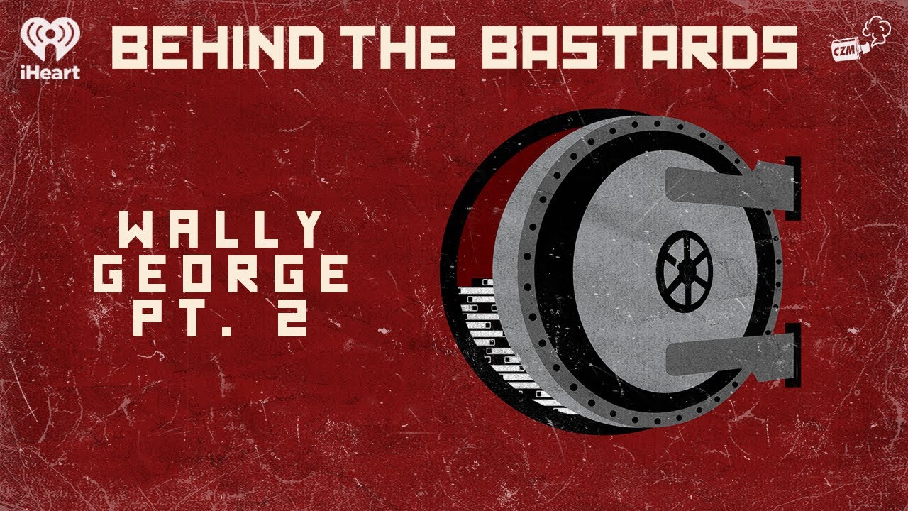 Part Two: The Ballad of Wally George | BEHIND THE BASTARDS - YouTube