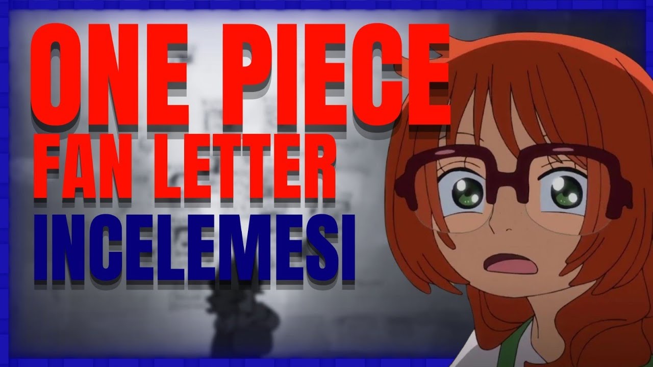 ONE PIECE FAN LETTER İNCELEME - YouTube