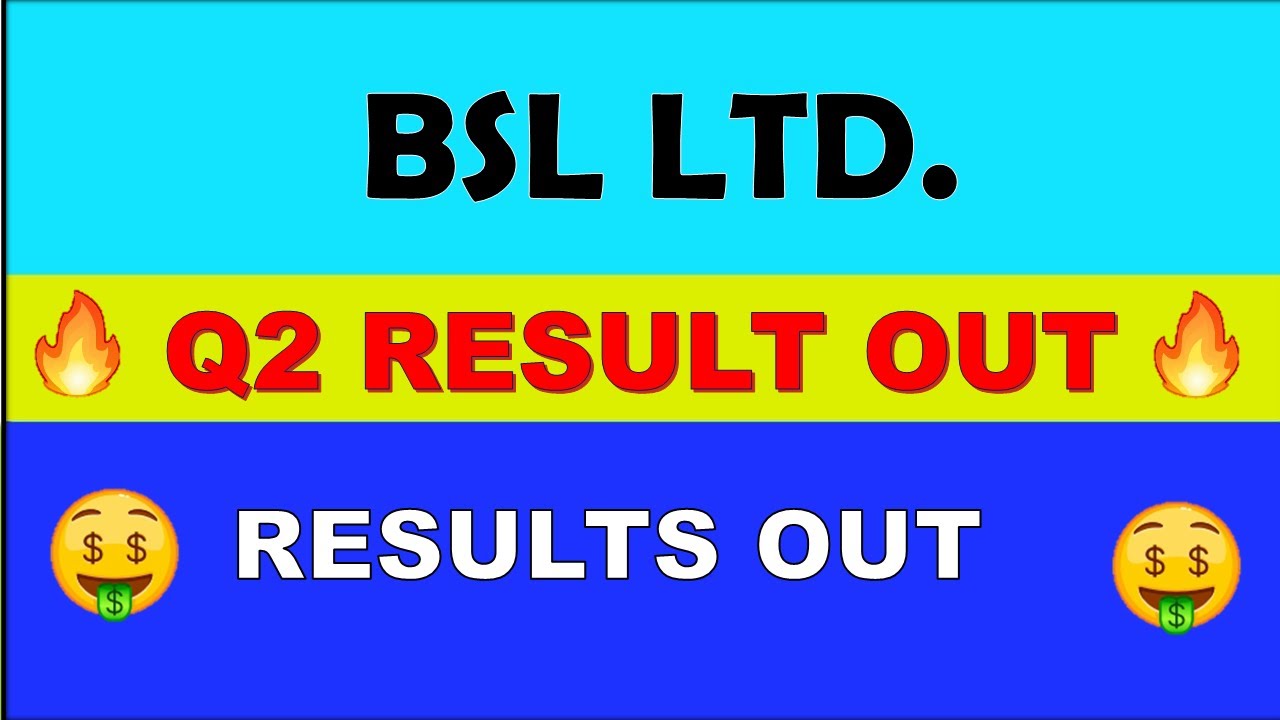 BSL Q2 results 2022 | BSL latest news | BSL Share News | BSL Upcoming ...
